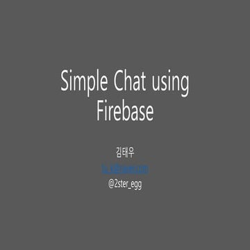[김태우] Simplechat using firebase | PDF