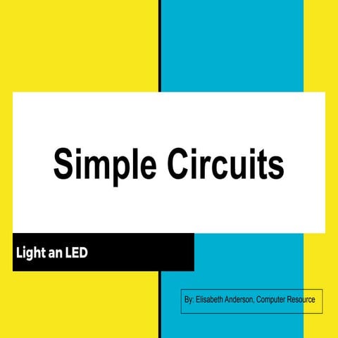 Simple Circuits: Light an LED | PPTX