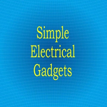 Simple electrical gadgets | PPTX