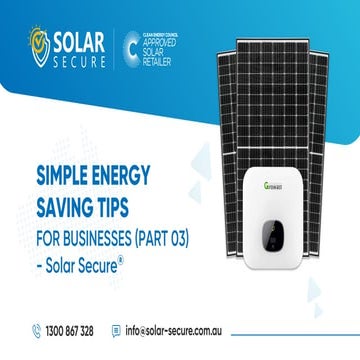 Simple Energy-Saving Tips For Businesses (Part 3) - Solar Secure® | PPT