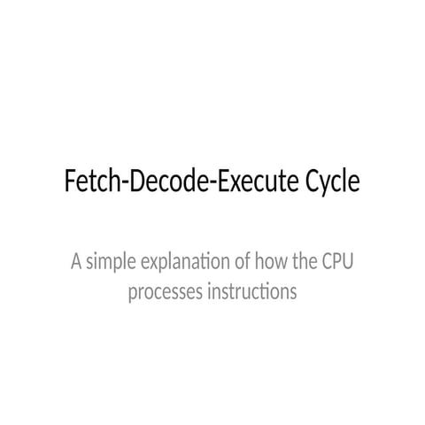 Simple_Fetch_Decode_Executhhhhhhhe_Cycle.pptx