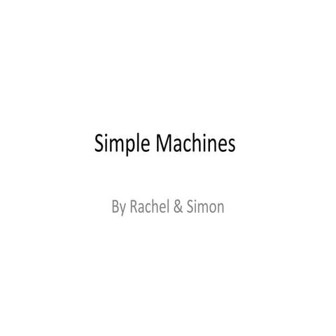 Simple machine report rachel & simon | PPT