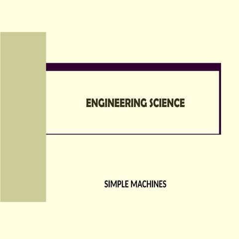 SIMPLE MACHINES-ENGINEERING SCIENCE.pptx