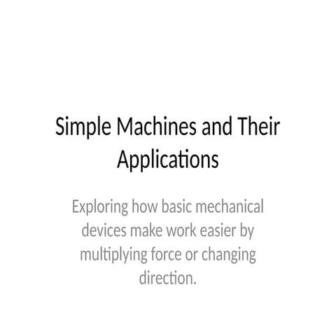 Simple Machines and Their Many Applications | PPTX