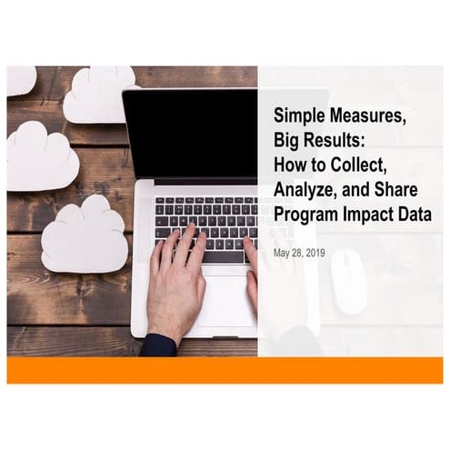 Simple Measures, Big Results: Measuring Program Impact Data | PPT
