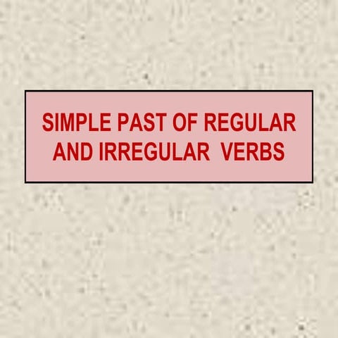 SIMPLE PAST OF REGULAR AND IRREGULAR VERBS TAREA.pptx