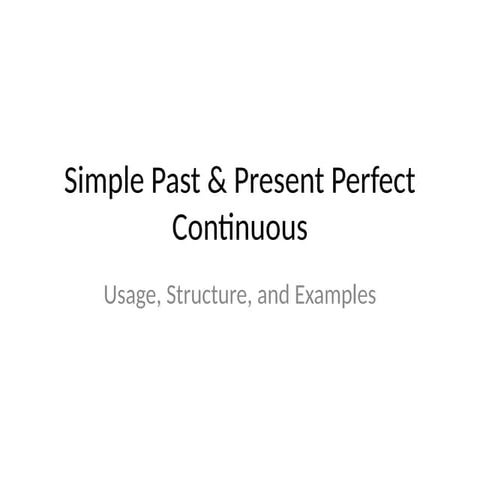 SimplePast_PresentPerfectContinuous_ENG.pptx
