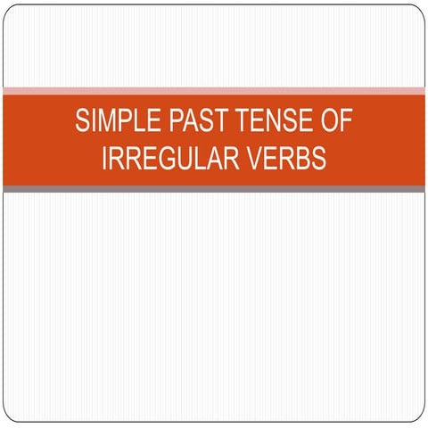 Simple past tense of irregular verbs | PPT | Free Download