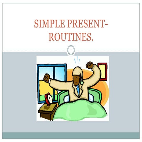 Simple present routines- ppt | PPTX