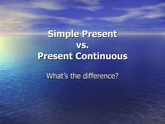 Present simple and continuous | PPT