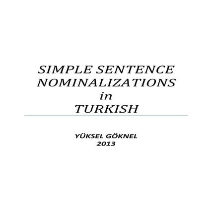 TRANSFORMING TURKISH SIMPLE SENTENCES INTO TURKISH NOMINAL PHRASES ...