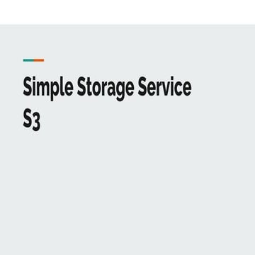 S3 - Simple storage service | PPTX | Computing | Technology & Computing