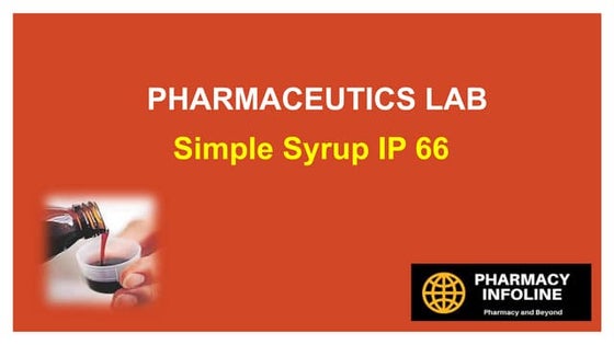 Pharmaceutical Syrups; Composition, Preparation and Examples | PPT