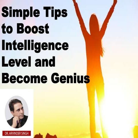 Simple Tips to Boost Intelligence Level and Become Genius | PPTX