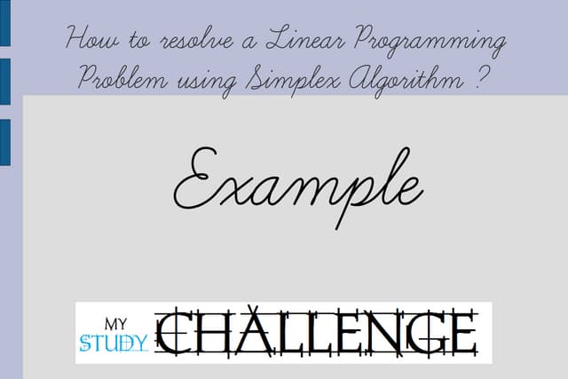 How To Resolve A Linear Programming Problem Using Simplex Algorithm