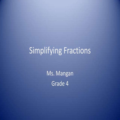 MATH 4 Changing Fractions to Lowest Form.pptx