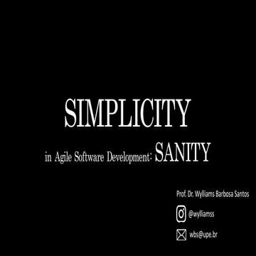 SIMPLICITY in Agile Software Development: SANITY | PPT