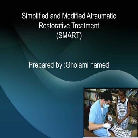 Simplified and modified atraumatic restorative treatment | PPT