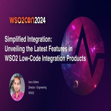 WSO2Con2024 - Simplified Integration: Unveiling the Latest Features in ...