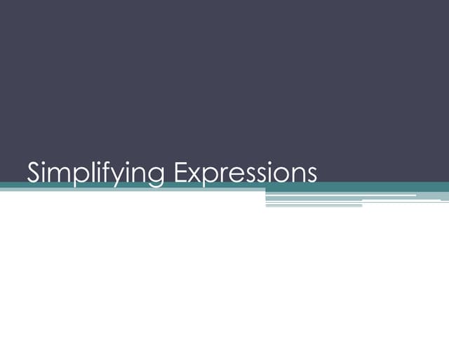 Simplifying algebraic expressions | PPT