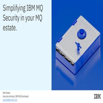 Simplifying IBM MQ Security in your MQ estate | PPT
