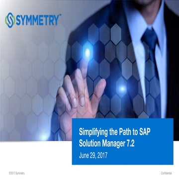 Simplifying The Path To Sap Solution Manager 72 Symmetry™ Ppt
