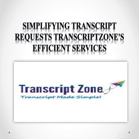 Simplifying Transcript Requests TranscriptZone's Efficient Services.pdf