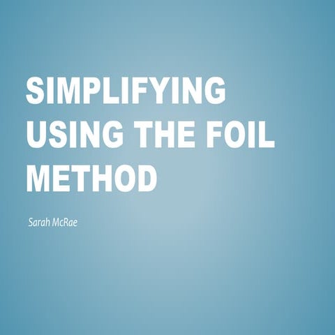 Simplifying using the foil method | PPT
