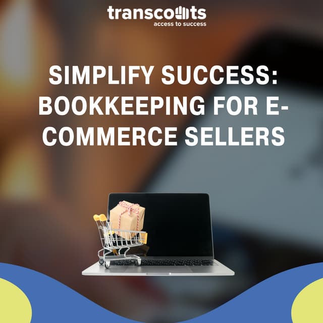 Simplify Success Bookkeeping for E-commerce Sellers | PDF