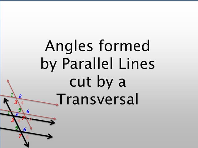 Angles formed by parallel lines cut by transversal | PPTX