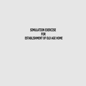SIMULATION EXERCISE FOR ESTABLISHMENT OF OLD AGE HOME.pptx