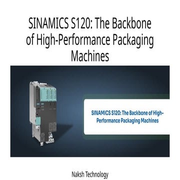 SINAMICS S120 The Backbone of High Performance Packaging Machines.pptx