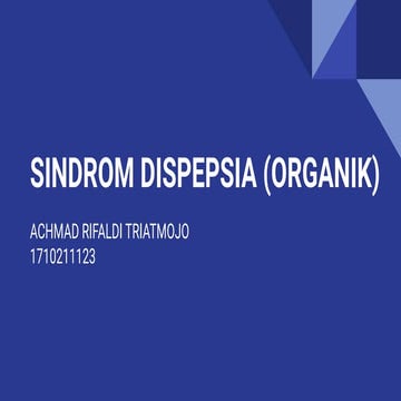 Sindrom Dispepsia Organik_Achmad Rifaldi Triatmojo_1710211123.pdf