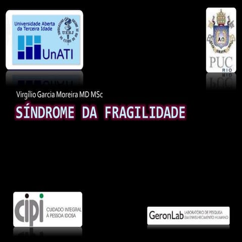 Sindrome da fragilidade uerj - 2013 | PPTX