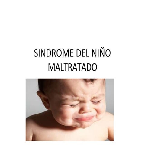 17 SINDROME DEL NIÑO MALTRATADO.ppt SINDROME DEL NIÑO MALTRATADO ...