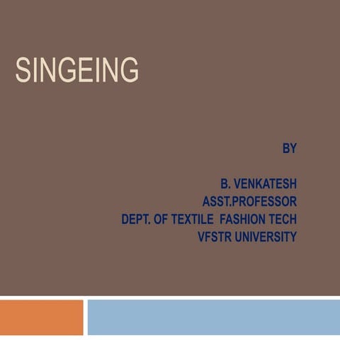 Singeing of fabrics and yarns | PPTX