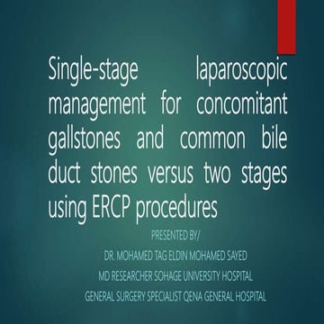 Single stage laparoscopic management for concomitant gallstones and common bile duct stones ...
