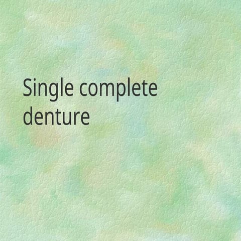 Single complete denture (2).ppt treating single arch | PPT