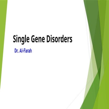 Single Gene Disorderz includingdisorders associated with defects in ...
