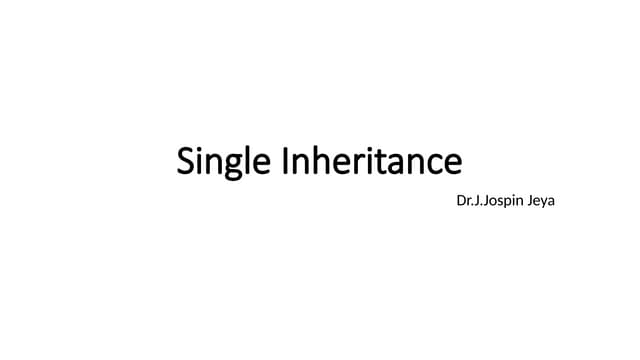 Object Oriented Programming -Single Inheritance.pptx Object Oriented Programming -Single Inheritance.pptx