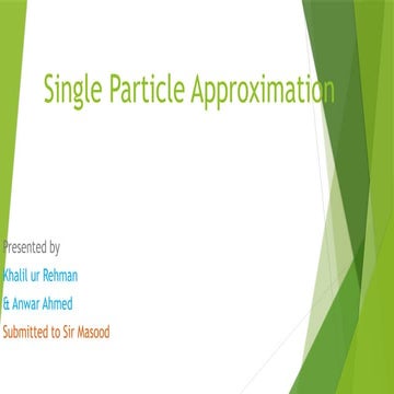 Single Particle Appoximation Final Pres.pptx | Chemistry | Science