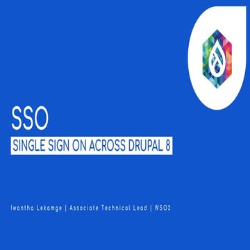 Single Sign On Across Drupal 8 - DrupalCon Global 2020 | PPT
