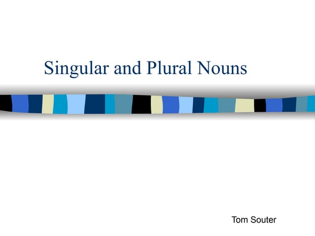 Lesson 7: Singular and Plural Nouns | PPT