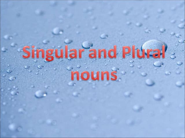 Lesson 7: Singular and Plural Nouns | PPT
