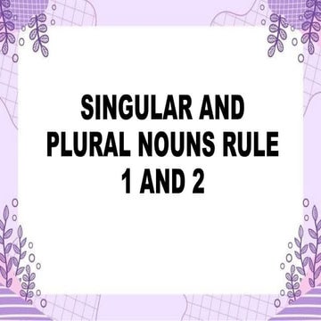 SINGULAR AND PLURAL NOUNS RULE 1 AND 2.pptx