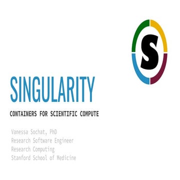 Singularity Containers for Scientific Compute | PPT