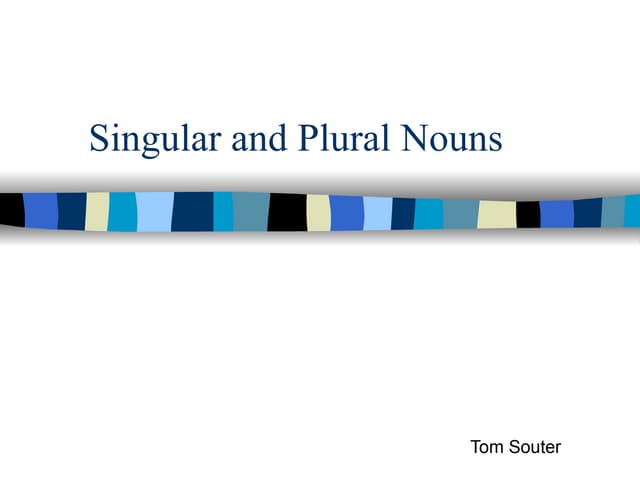 Lesson 7: Singular and Plural Nouns | PPT