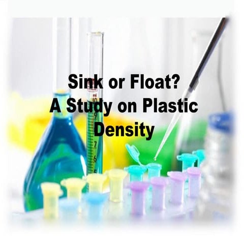 Sink or float: A Study on Plastic Density | PPT
