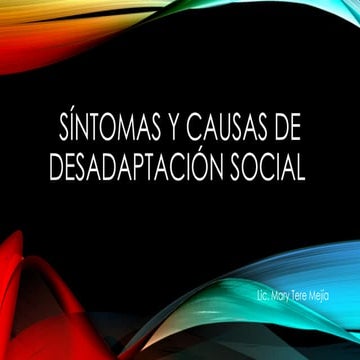 DESADAPTACION SOCIAL PSICOLOGIA UNIVERSIDAD | PPTX