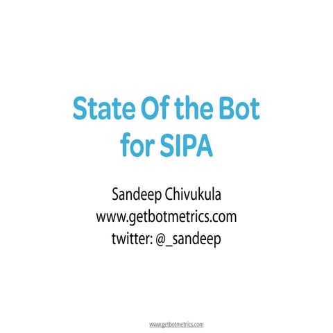 State of the Bot - Sandeep Chivukula for SIPA | PDF | Social Networking | Internet
